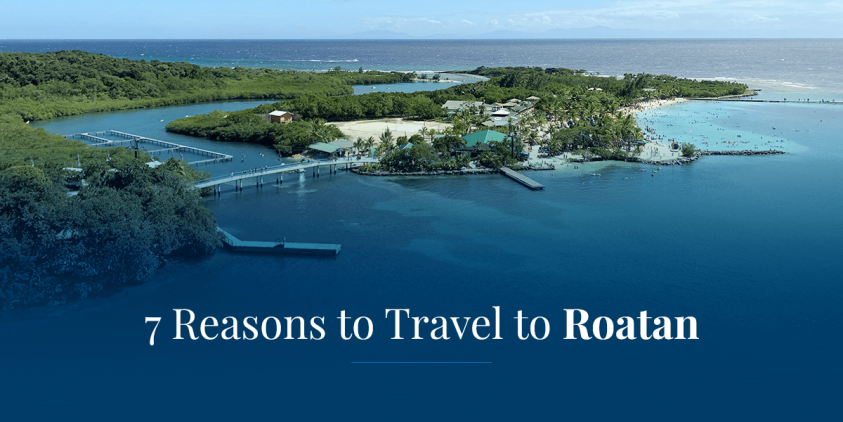 7 Reasons to Travel to Roatan